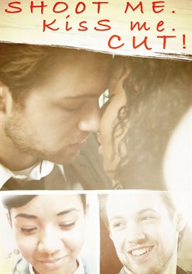 Shoot Me. Kiss Me. Cut! (2015) Movie - hoopla