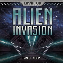 Alien Invasion Audiobook by Israel Keats - hoopla