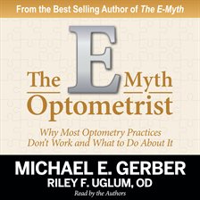 The E-Myth Optometrist Audiobook by Michael E. Gerber - hoopla