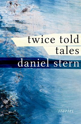 Twice Told Tales Ebook by Daniel Stern - hoopla