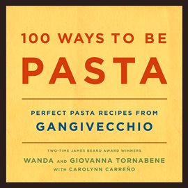 100 Ways to Be Pasta Ebook by Wanda Tornabene - hoopla