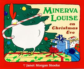 Minerva Louise on Christmas Eve Ebook by Janet Morgan Stoeke - hoopla