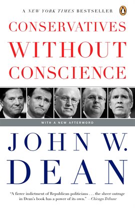 Conservatives Without Conscience Ebook by John W. Dean - hoopla