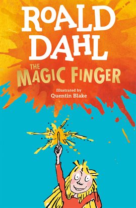 The Magic Finger Ebook by Roald Dahl - hoopla
