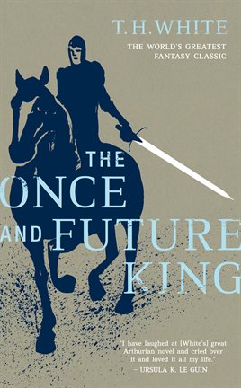 The Once and Future King Ebook by T. H. White - hoopla