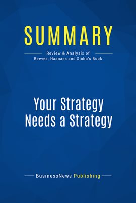 Summary: Your Strategy Needs a Strategy Ebook by BusinessNews ...