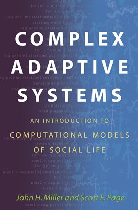 Complex Adaptive Systems Ebook by John H. Miller - hoopla