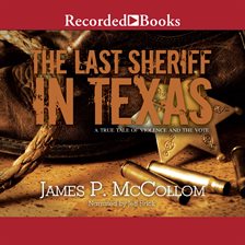 The Last Sheriff in Texas Audiobook by James P. McCollom - hoopla