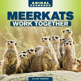 Meerkats Work Together Ebook by Elliot Monroe - hoopla