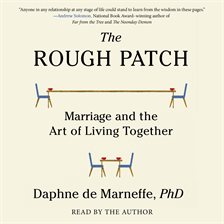 The Rough Patch Audiobook by Daphne de Marneffe - hoopla
