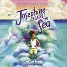 Josephine Against the Sea Audiobook by Shakirah Bourne - hoopla