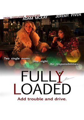 Fully Loaded (2014) Movie - hoopla