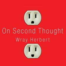 On Second Thought Audiobook by Wray Herbert - hoopla