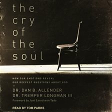 The Cry of the Soul Audiobook by Dan B. Allender - hoopla