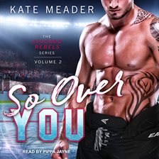So Over You Audiobook by Kate Meader - hoopla