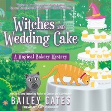 Witches and Wedding Cake Audiobook by Bailey Cates - hoopla
