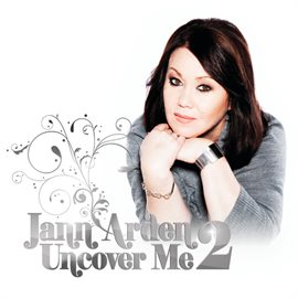 Uncover Me 2 Jann Arden (2011) - hoopla