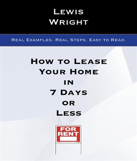 How To Lease Your Home In 7 Days Or Less Ebook by Lewis Wright - hoopla