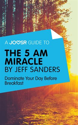 A Joosr Guide to... The 5 AM Miracle by Jeff Sanders Ebook by Various ...