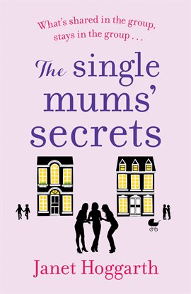 The Single Mums' Secrets Ebook by Janet Hoggarth - hoopla