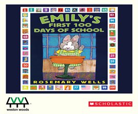 Emily's First 100 Days Of School Audiobook by Rosemary Wells - hoopla